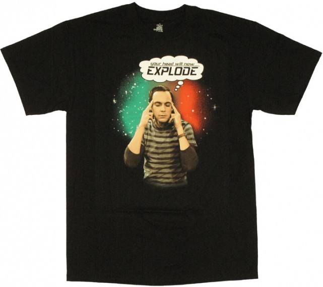 Big Bang Theory Your Head Will Now Explode T-Shirt - The Shirt List