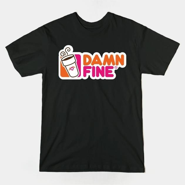 Damn Fine T-Shirt - The Shirt List