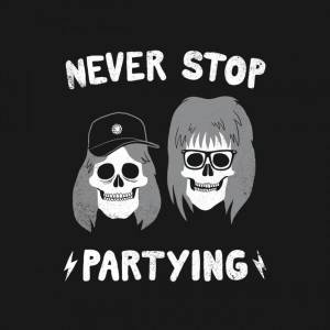 NEVER STOP PARTYING T-Shirt - The Shirt List