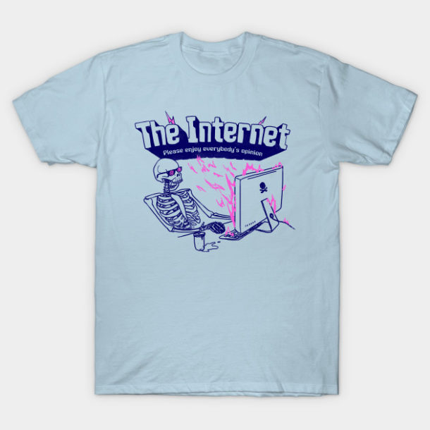 The Internet T-Shirt by Hillary White aka wytrab8 - The Shirt List