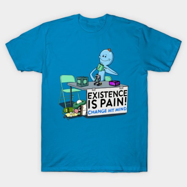 Existence is Pain - Rick and Morty T-Shirt - The Shirt List