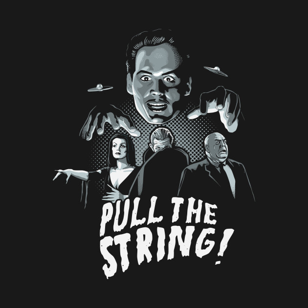 Pull the String - Ed Wood T-Shirt by DAObiwan - The Shirt List