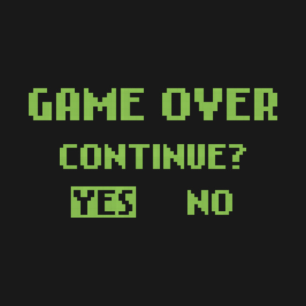 GAME OVER - CONTINUE? - Video Game T-Shirt - The Shirt List