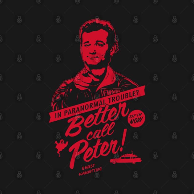 BETTER CALL PETER - Ghostbusters T-Shirt - The Shirt List