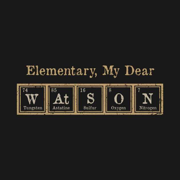 Sherlock Holmes Elementary, My Dear Watson T-Shirt - The Shirt List