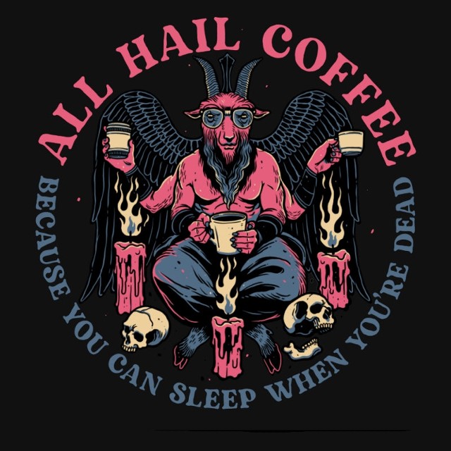 ALL HAIL COFFEE T-Shirt - The Shirt List